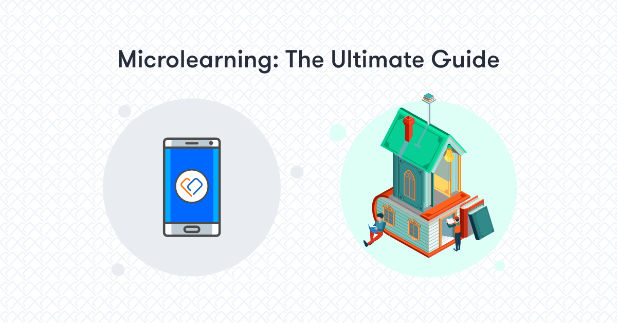 The Ultimate Guide to Microlearning: Definition, benefits & use cases ...